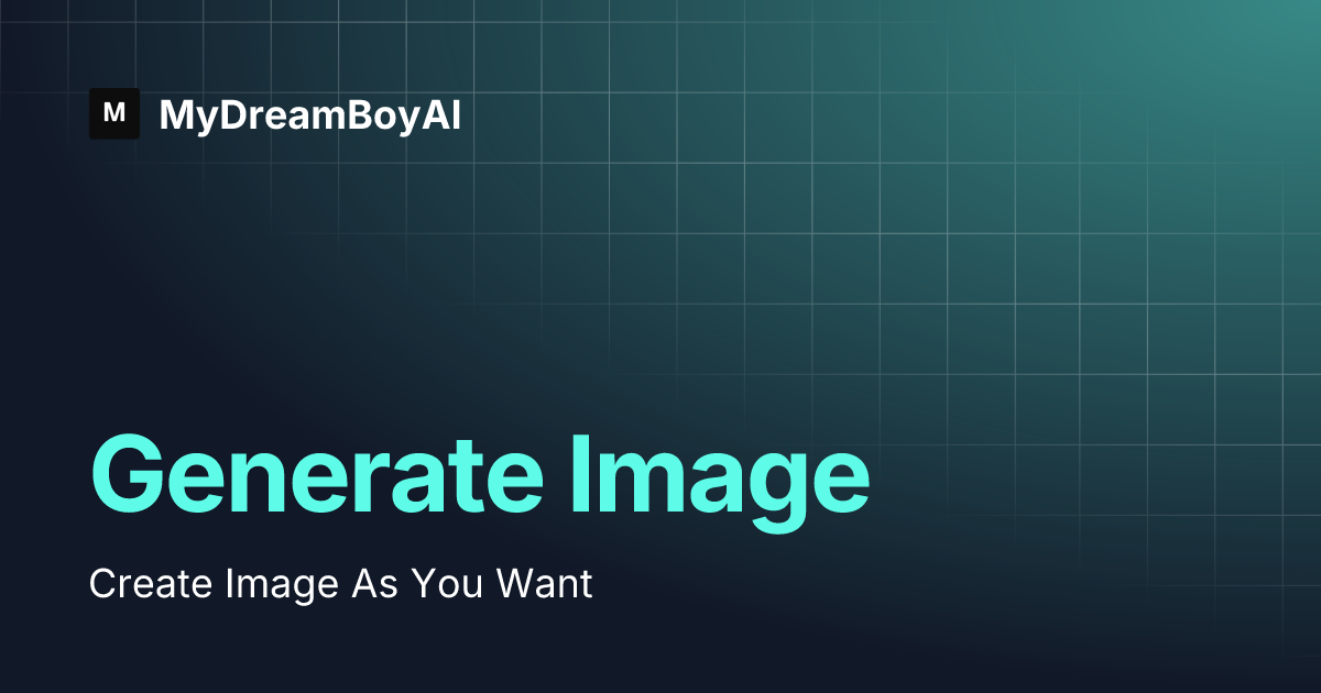 Generate Image | MyDreamBoyAI